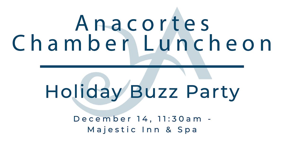 The Chambers Holiday Buzz Party Luncheon, Majestic Inn & Spa, Anacortes ...