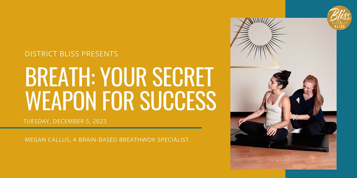Breath: Your Secret Weapon For Success, December 5 2023 | Online Event ...