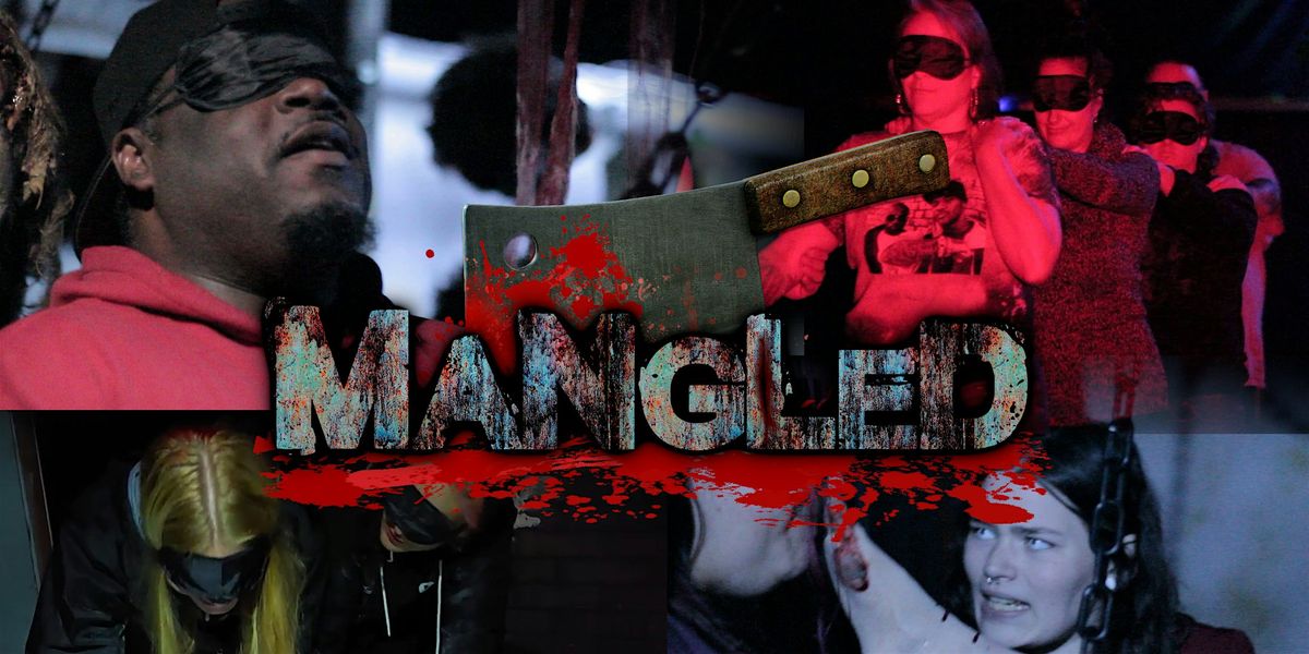 MANGLED: Theatrical Horror Show, Chambers Of Hell, Hauppauge, 27 March ...