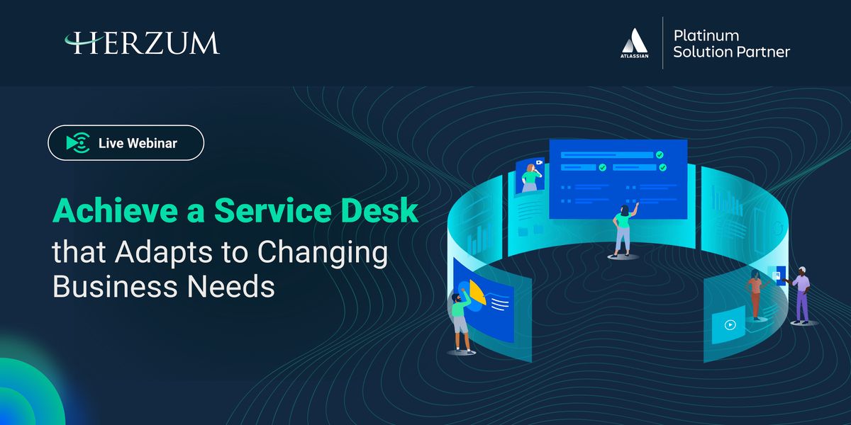 Achieve a Service Desk That Adapts to Changing Business Needs, July 27 2023 | Online Event ...