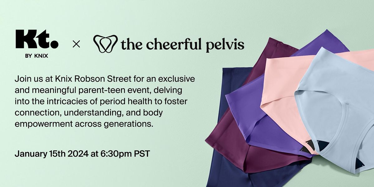 Kt. by Knix X The Cheerful Pelvis Period & Pelvic Health Workshop, Knix ...