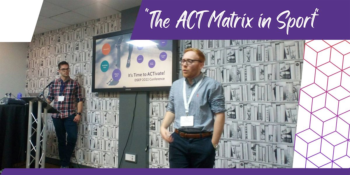 Using the ACT Matrix in Sport, July 31 2024 | Online Event | AllEvents.in