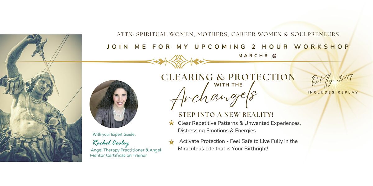 Clearing & Protection with the Archangels - Angel Workshop #2, April 25 ...