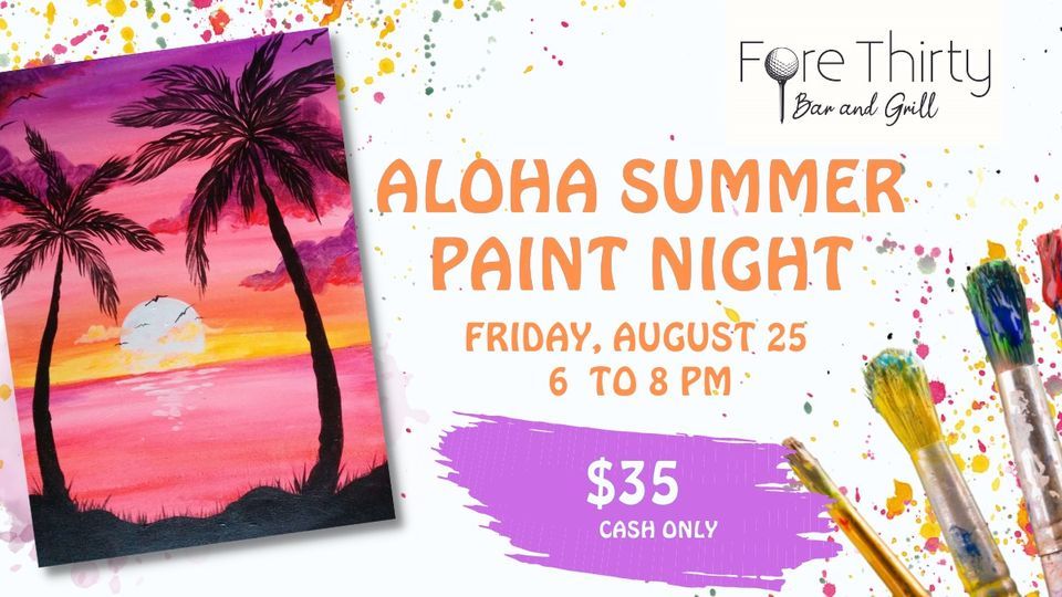 Aloha Summer Paint Night, Fore Thirty Bar & Grill, Anaheim, 25 August ...