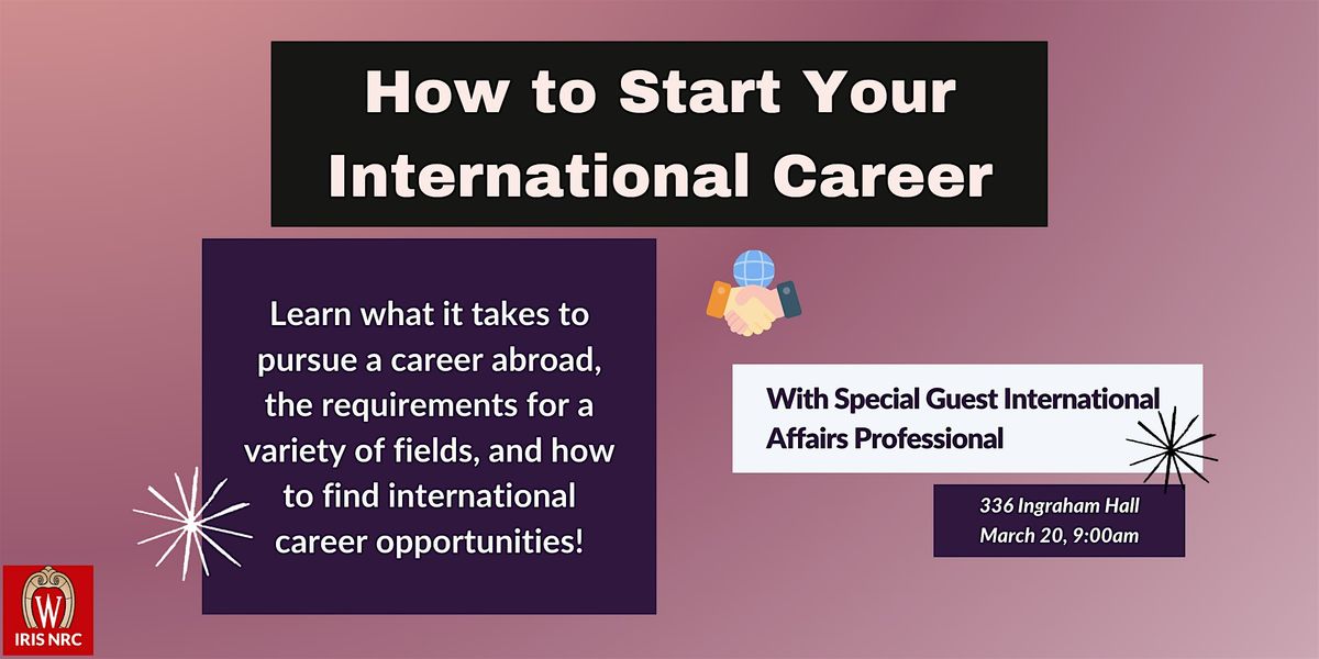 How to Start Your International Career, Mark H. Ingraham Hall, Madison ...