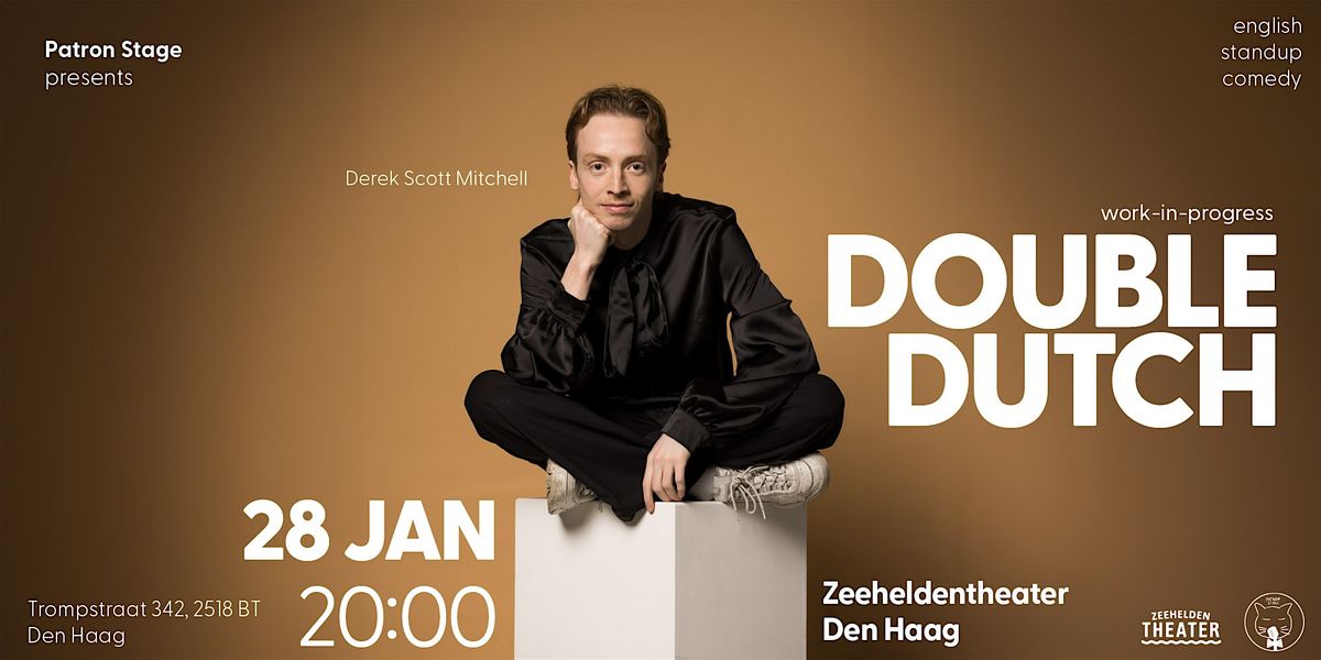Double Dutch - Den Haag Zeeheldentheater at 20:00 - English Stand up ...