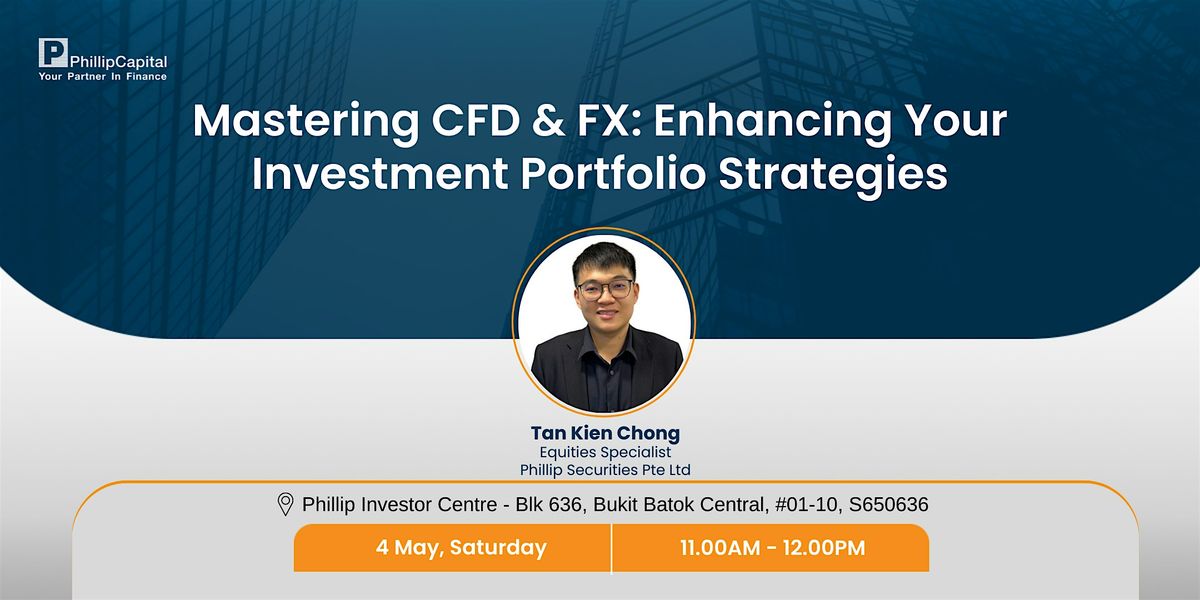 Mastering CFD & FX: Enhancing Your Investment Portfolio Strategies, Phillip Investor Centre ...