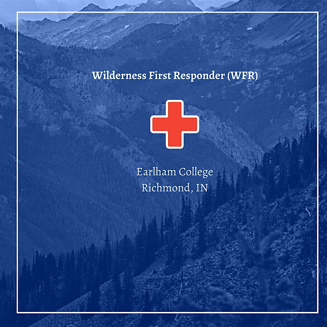 Wilderness First Responder, Earlham College, Richmond, 9 March to 13 ...