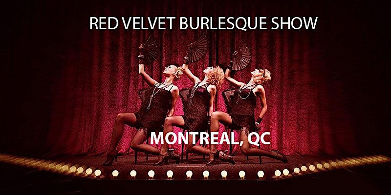 Red Velvet Burlesque Show Montreals #1 Variety & Cabaret Show in ...