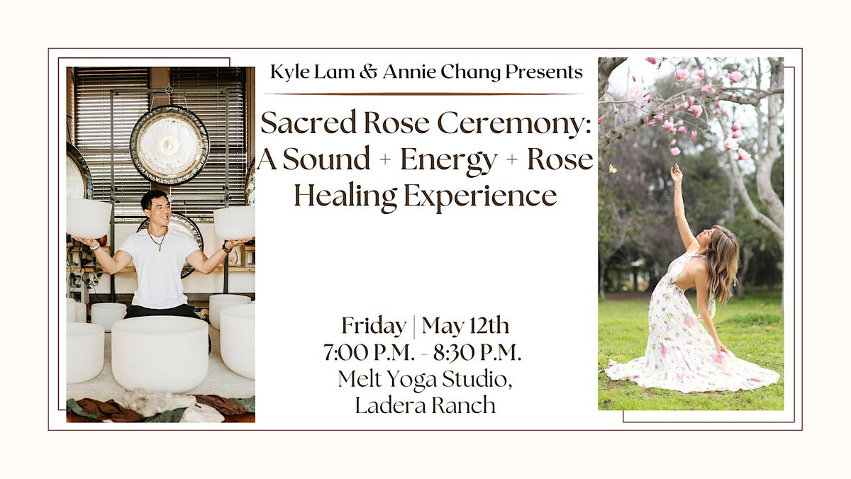 Sacred Rose Ceremony: A Sound/Energy /Rose Healing Experience + Annie ...