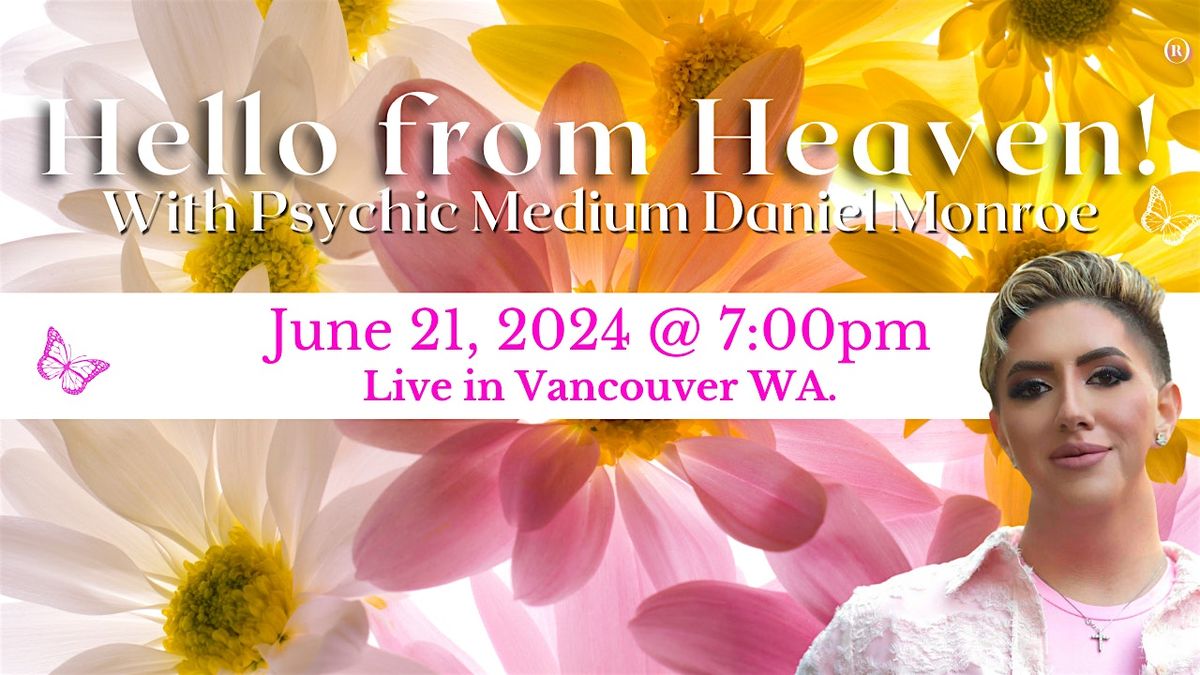 Hello from Heaven with Psychic Medium Daniel Monroe!, 915 NE 65th St ...