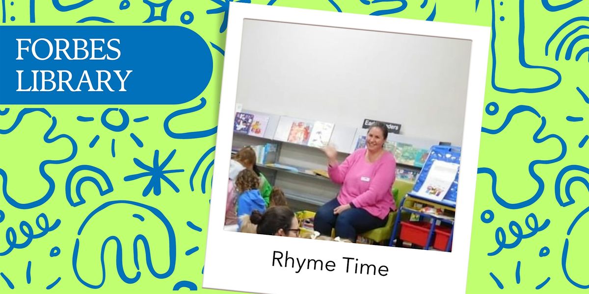 Forbes Library Birth to Kinder Rhyme Time, Forbes Library (part of ...