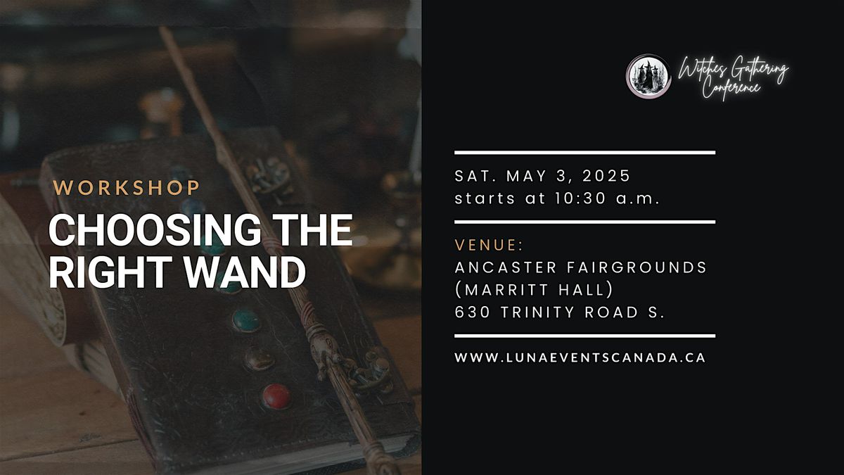 CHOOSING THE RIGHT WITCHES WAND, Ancaster Fairgrounds, Hamilton, 3 May ...