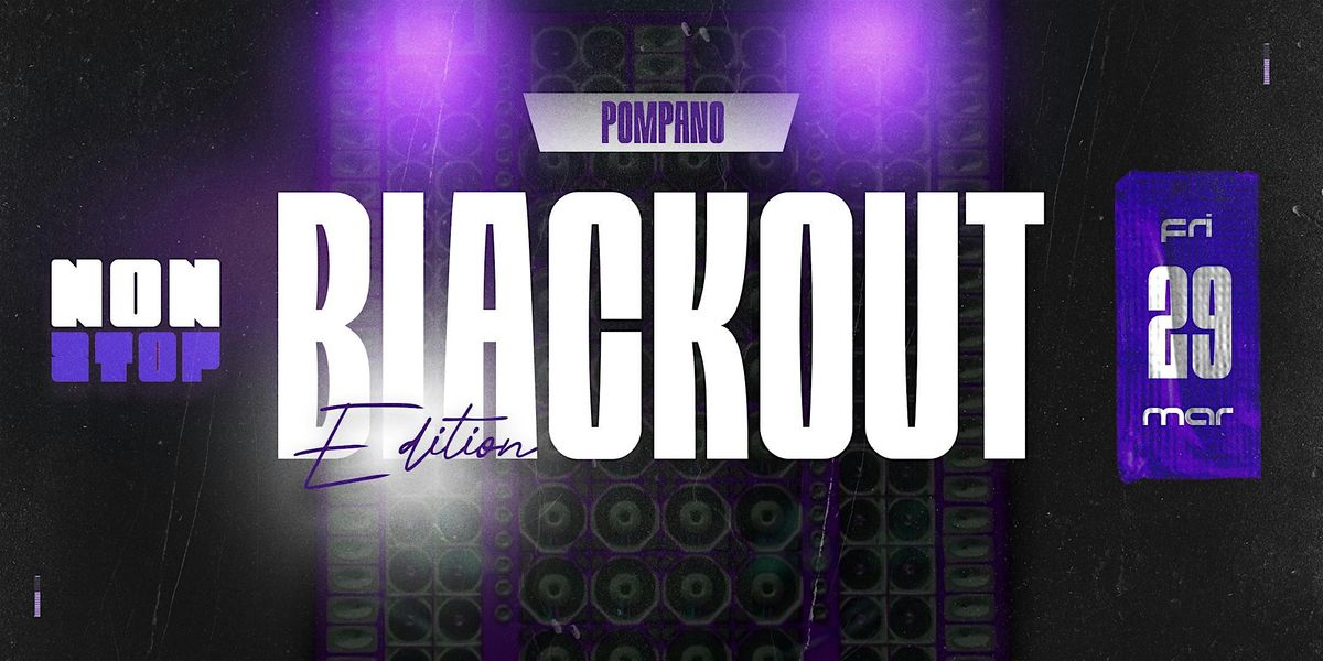 Non Stop - Blackout Edition, Arion Event Center, Pompano Beach, 29 ...