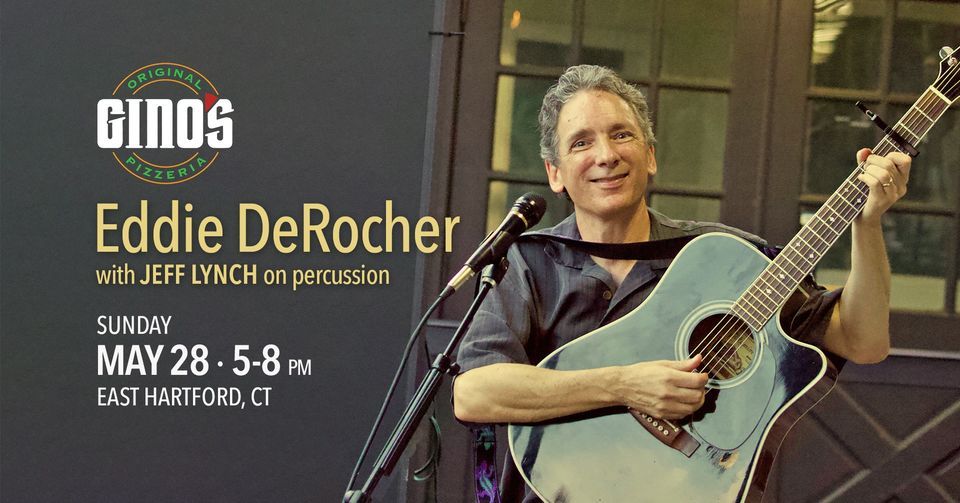 Eddie DeRocher at Gino’s , Gino's Original Pizzeria, Hartford, May 28 ...