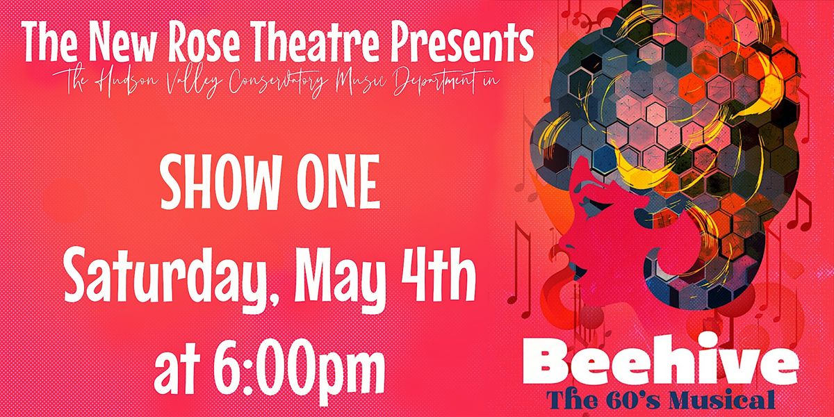 Beehive - The 60s Musical - Show One: Saturday, May 4th at 6:00pm, New ...