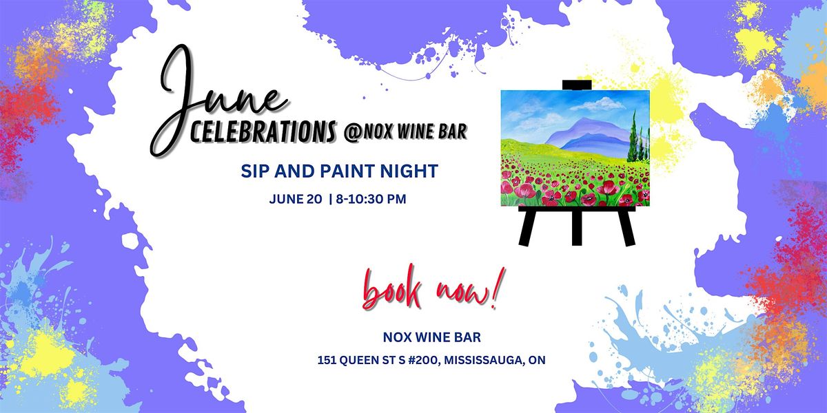 June Celebrations Sip & Paint Night, Nox Wine Bar, Mississauga, 20 June ...