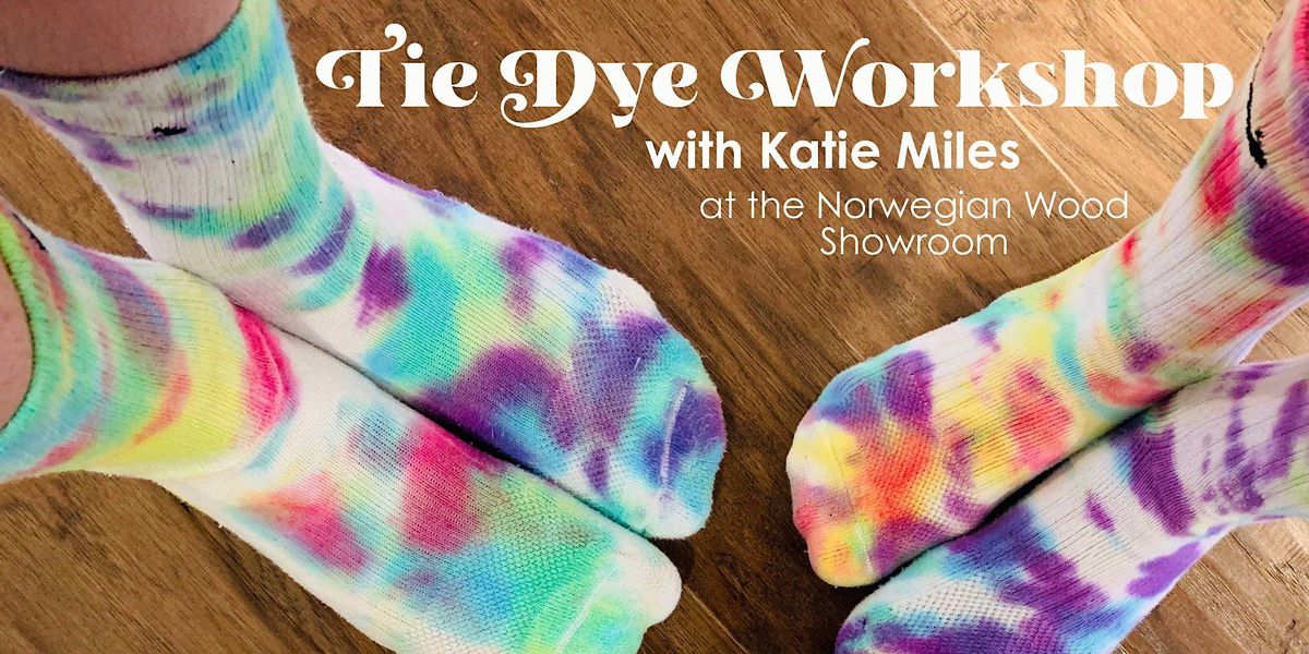 Dye-ing 101 - The Basics of Tie Dying with Katie Miles & Norwegian Wood ...
