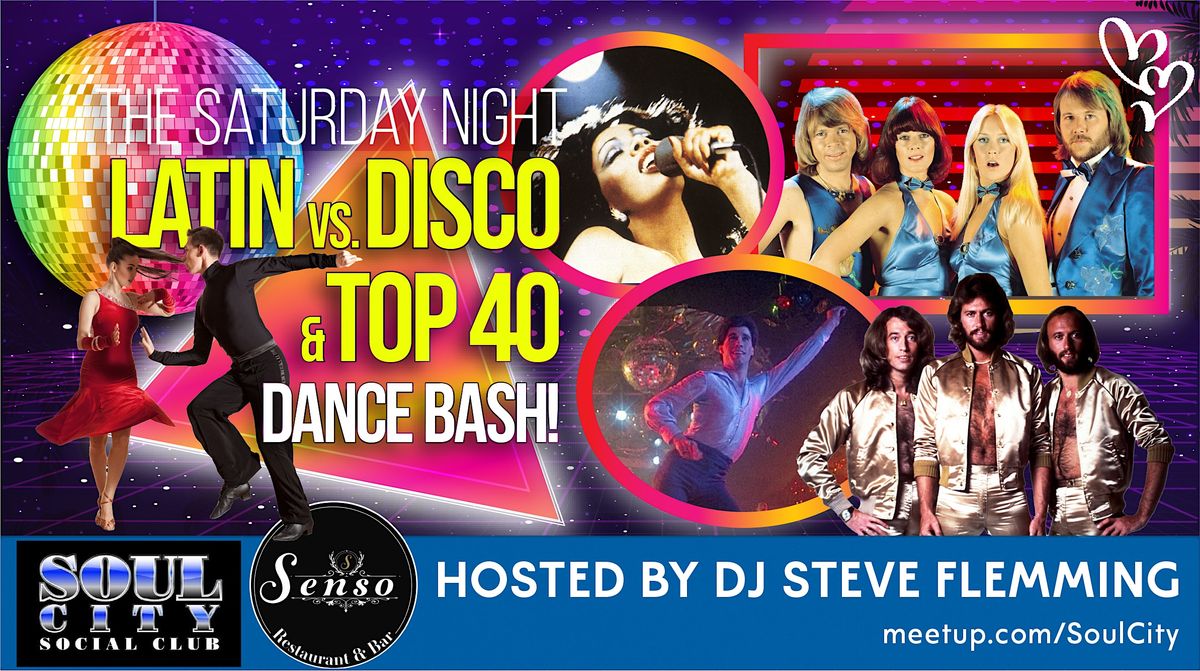 The Saturday Night Latin vs Disco & Top 40s Bash!, Senso Cafe ...