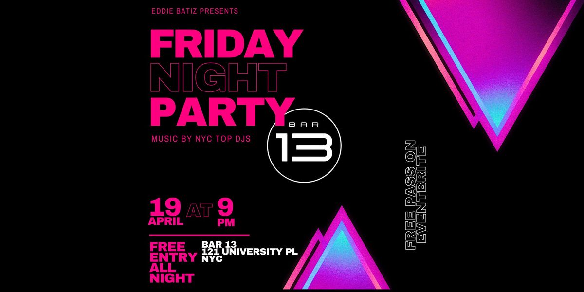 Party The Friday Night Vibe @Bar13 April 19 Free Entry All Night, Bar ...