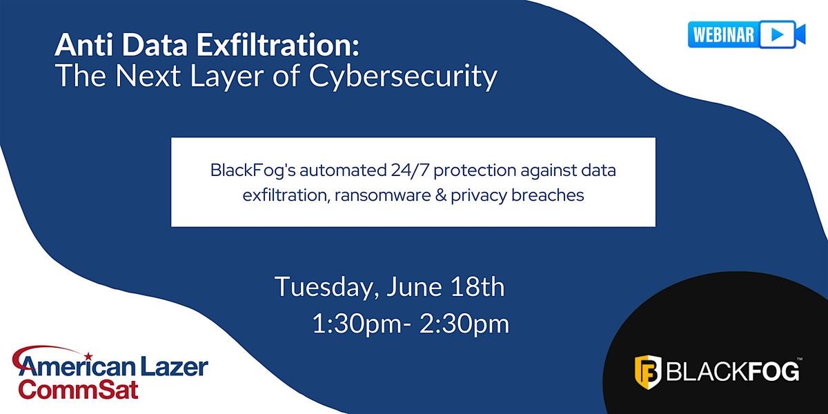 Anti Data Exfiltration: The Next Layer of Cybersecurity, June 18 2024 ...