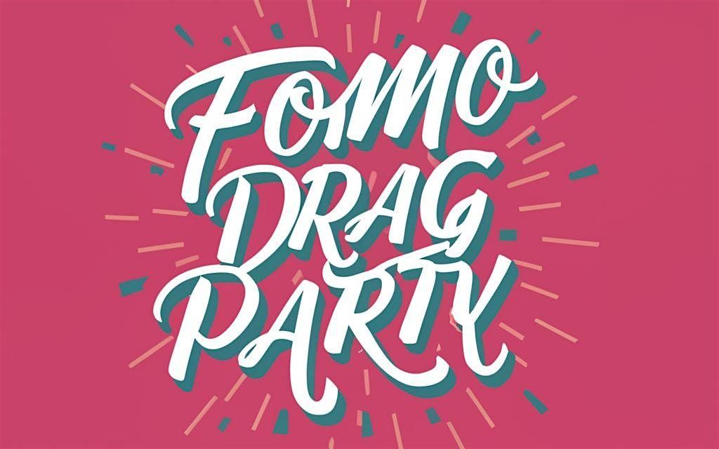 FOMO Fridays Drag Party!, The Drink, Toronto, 16 February to 25 May ...