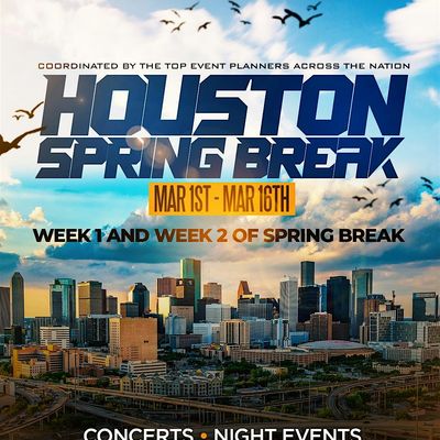 Houston/HBCU Spring Break 2025 #RIPMIAMI, Houston, 2 March to 16 March ...
