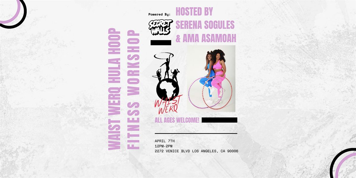 Waist Werq Hula Hoop Workshop (Powered by Secret Walls), 2272 Venice ...