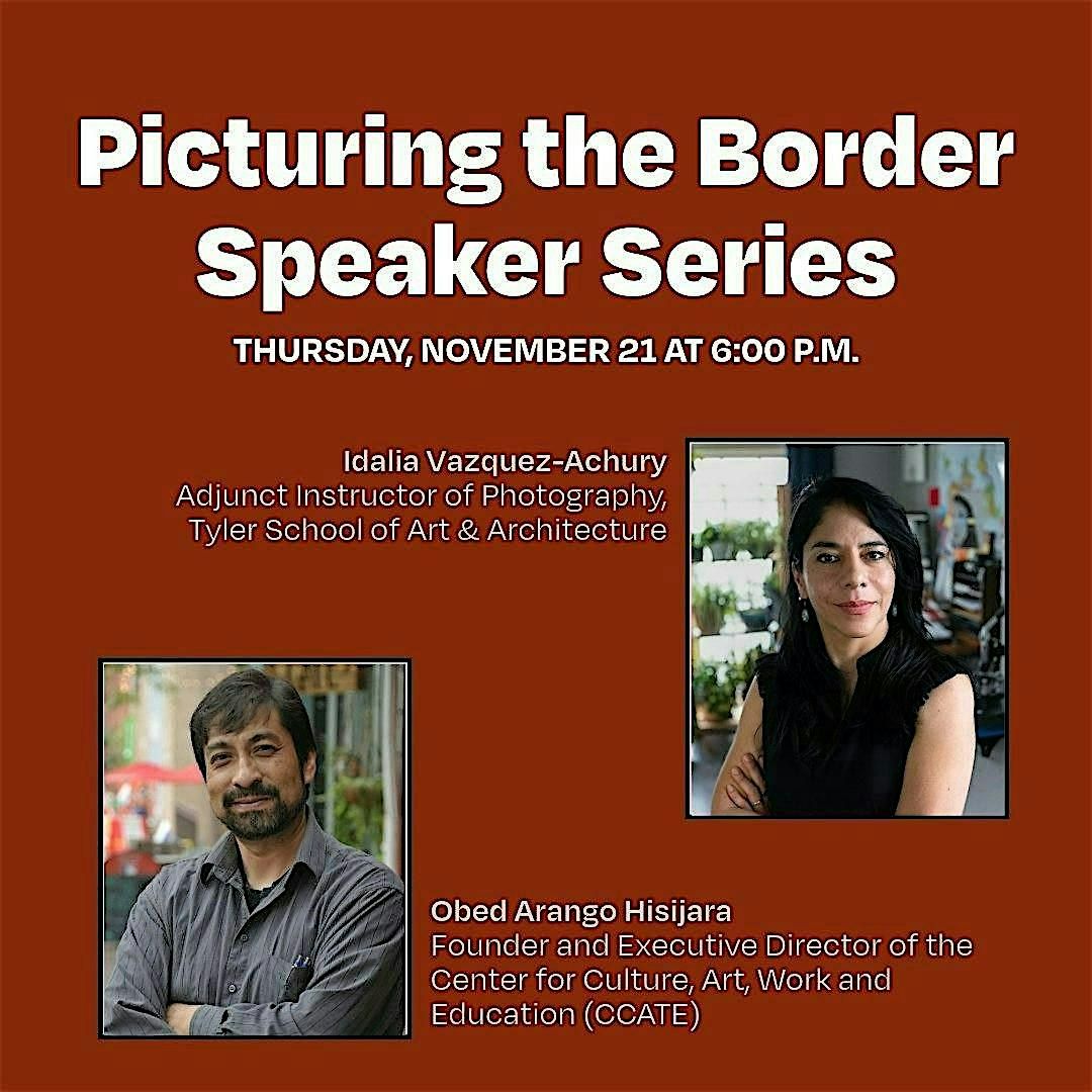 Picturing the Border Series: Obed Arango Hisijara and Idalia Vasquez ...