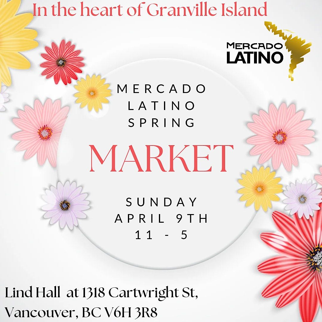 Spring Latin Market, Granville Island Water Park, Vancouver, 9 April ...