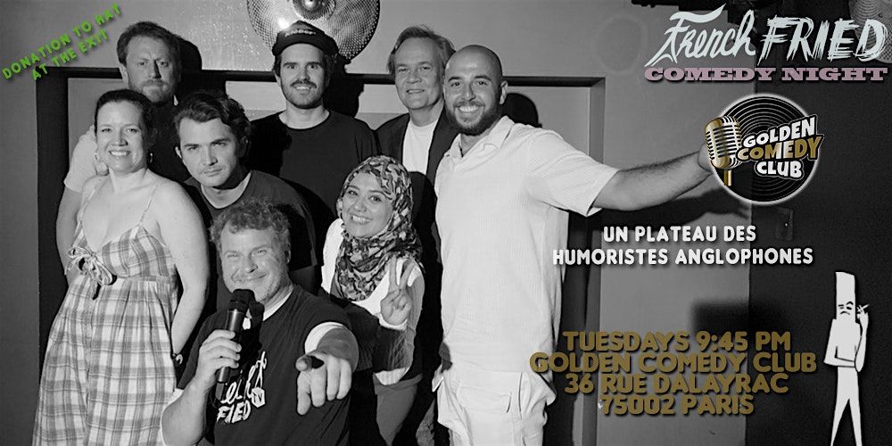 FRENCH FRIED COMEDY NIGHT at GOLDEN COMEDY CLUB, Golden Comedy SPOT ...