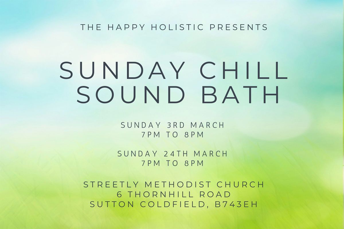Sunday Chill Sound Bath, Streetly Methodist Church, Sutton Coldfield, 3 ...