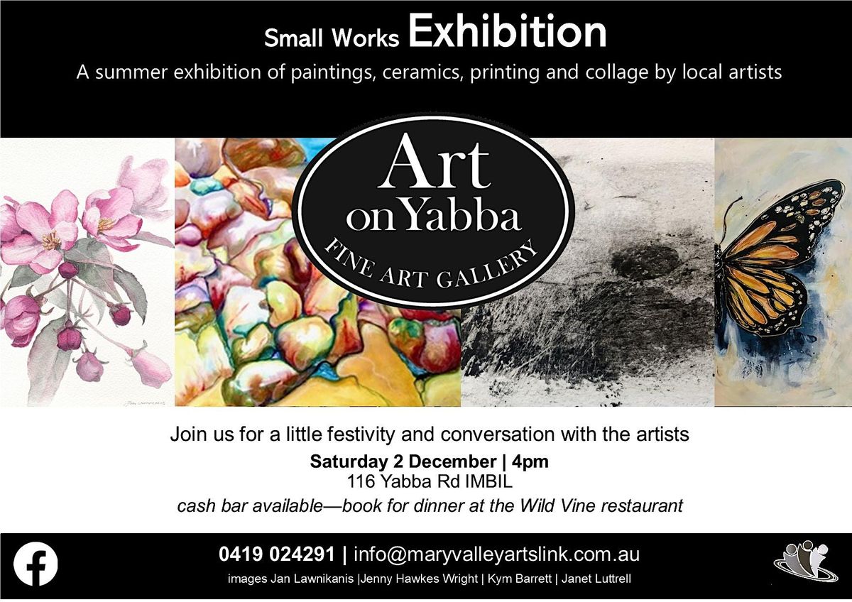 Small Works Exhibition, 116 Yabba Rd, Imbil, 2 December 2023 | AllEvents.in