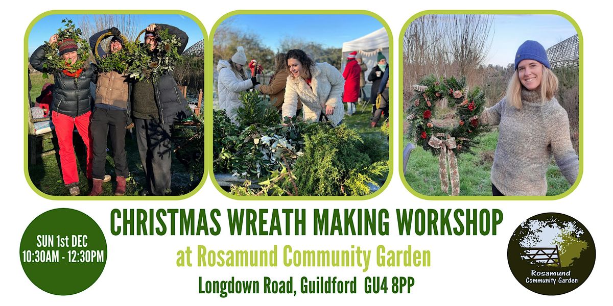 Christmas Wreath Making Workshop at Rosamund Community Garden, GU4 8PP ...