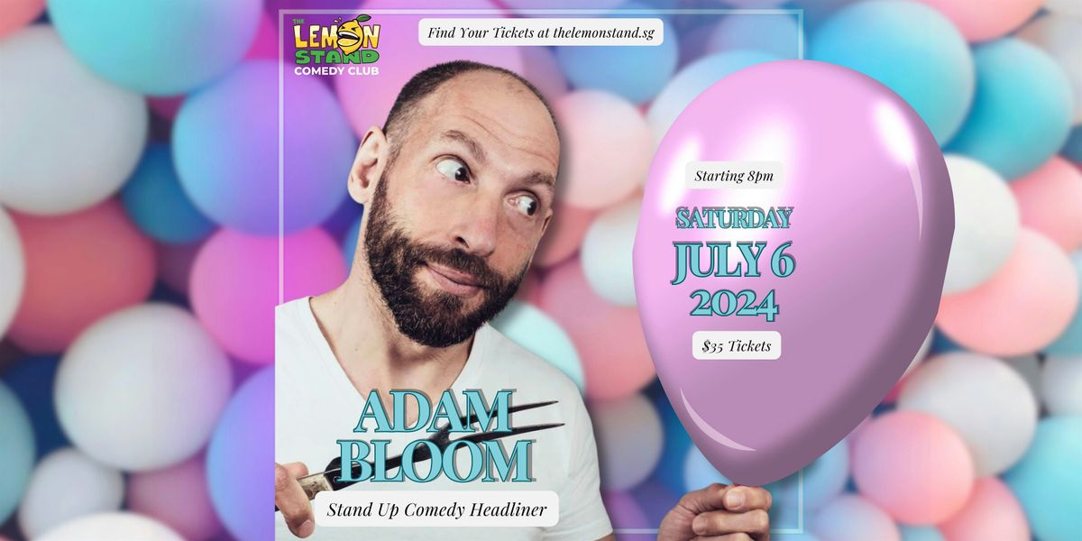 Adam Bloom LIVE Stand Up | Saturday July 6th 2024 @ The Lemon Stand CC ...