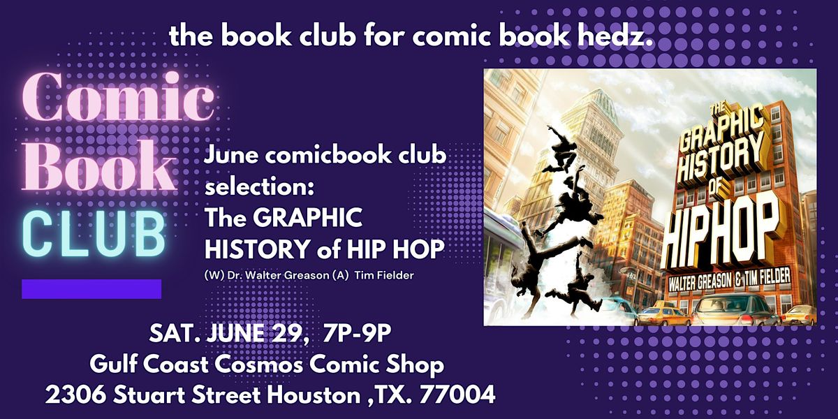 COMIC BOOK CLUB : A GRAPHIC HISTORY OF HIP HOP, Gulf Coast Cosmos ...