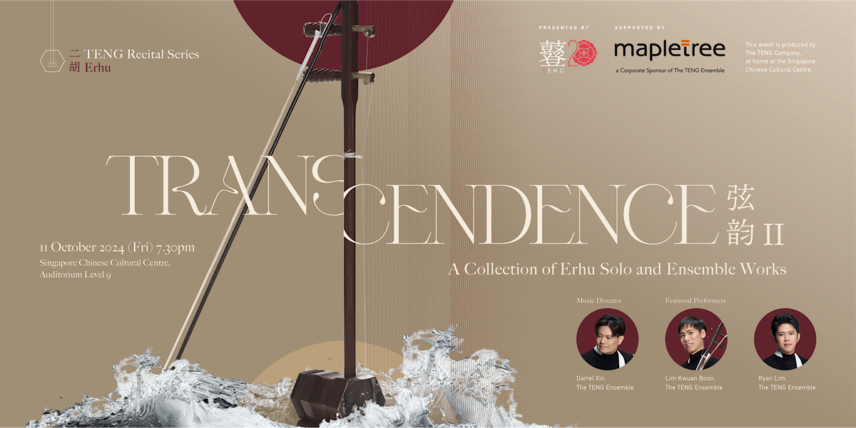 The TENG Recital Series: Erhu Transcendence II 弦韵, Singapore Chinese ...