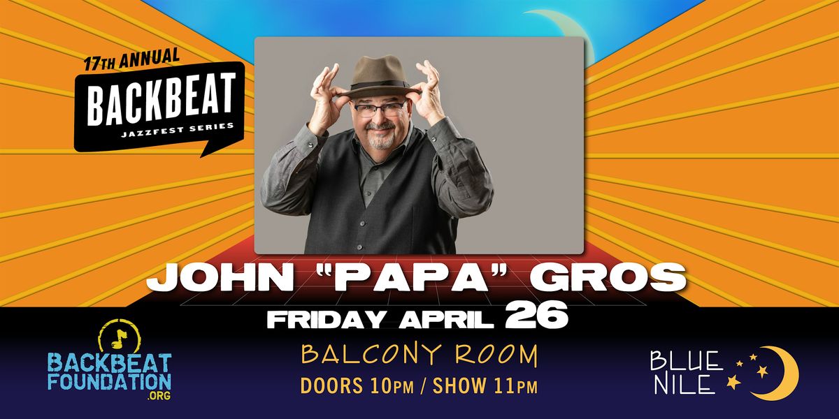 John "Papa" Gros, Blue Nile, New Orleans, 26 April to 27 April | AllEvents
