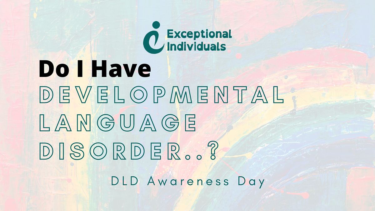 Do I Have Developmental Language Disorder DLD Awareness Day 2021 do-i-have-developmental-language-disorder-dld-awareness-day-2021