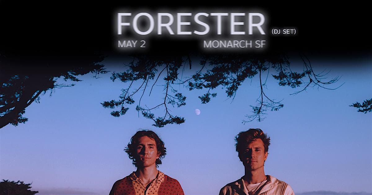 Forester (DJ Set), Monarch, San Francisco, 2 May to 3 May | AllEvents.in
