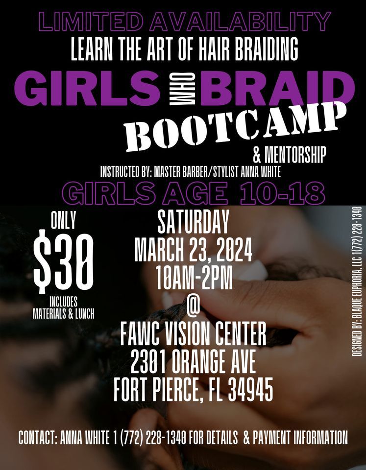 GIRLS WHO BRAID BOOTCAMP AND MENTORING, 2301 Orange Ave Fort Pierce. FL ...