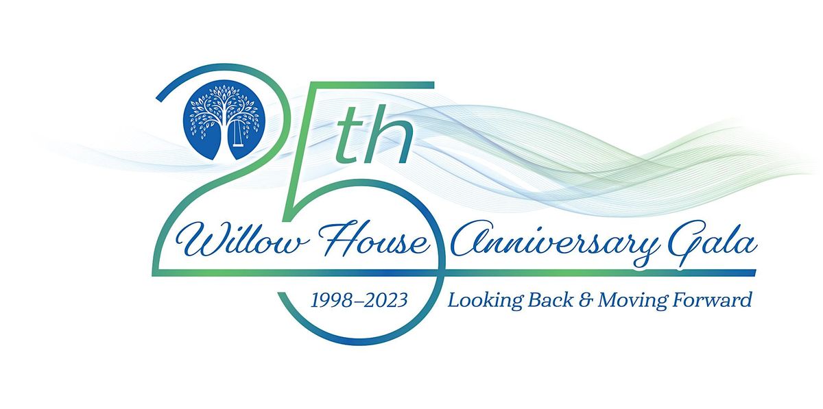 Willow House 25th Anniversary Gala – Looking back & Moving Forward ...