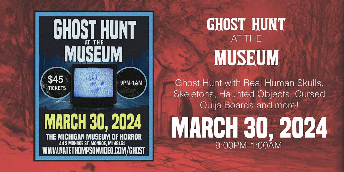 Ghost Hunt at the Museum, The Michigan Museum of Horror, Monroe, 30 ...