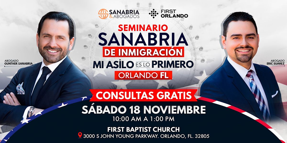 SEMINARIO SANABRIA DE INMIGRACIÓN - MI ASILO ES LO PRIMERO, ORLANDO, FL ...