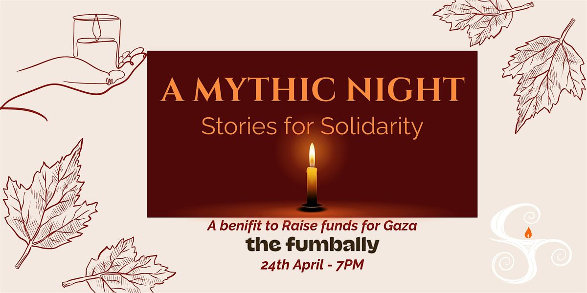 A Mythic Night: Stories for Solidarity, Fumbally Lane, Dublin 8, 24 April 2024 | AllEvents
