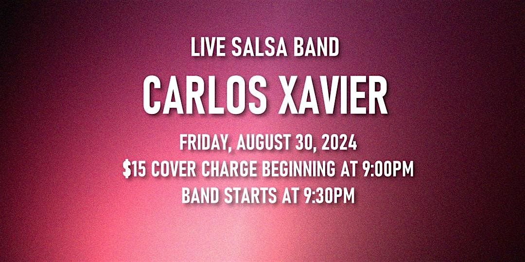Live Salsa Band: Carlos Xavier - Friday, August 30, 2024, The Cigar Bar ...