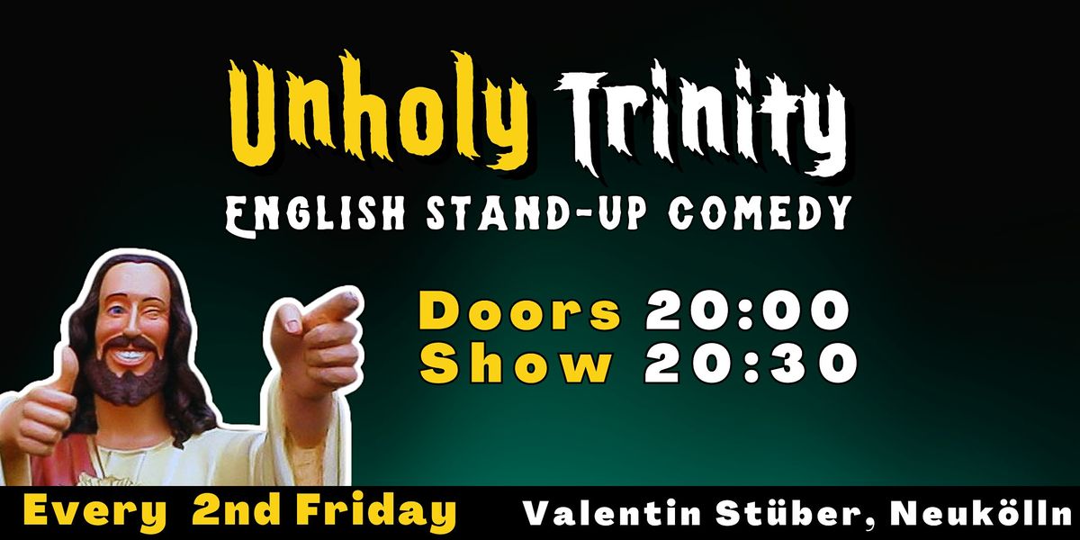 English Stand Up Comedy Show in Neukölln : Unholy Trinity, Valentin ...