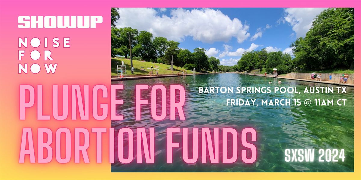 SXSW Plunge for Abortion Funds, Barton Springs Municipal Pool, Austin ...
