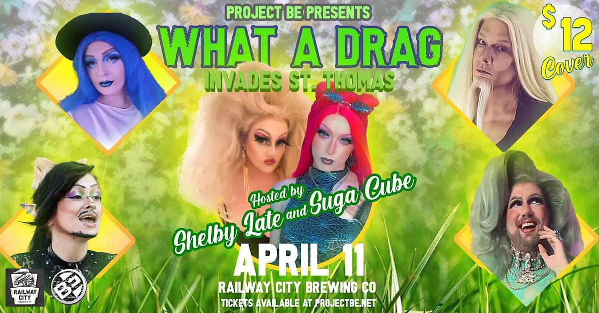 What A Drag Invades St. Thomas, Railway City Brewing Company, St ...