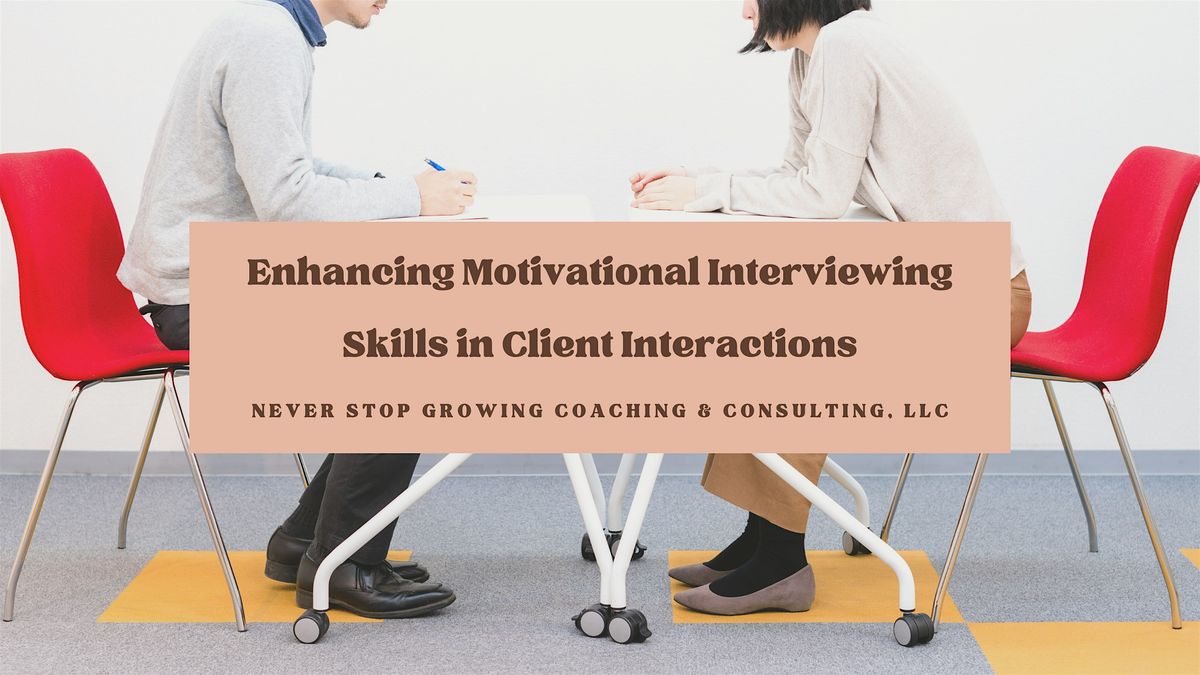Level 2: Enhancing Motivational Interviewing Skills in Client ...